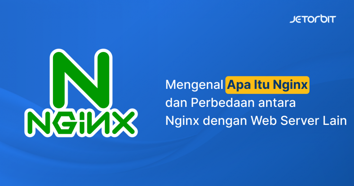 Apa Itu Nginx dan Perbedaan antara Nginx dengan Web Server Lain