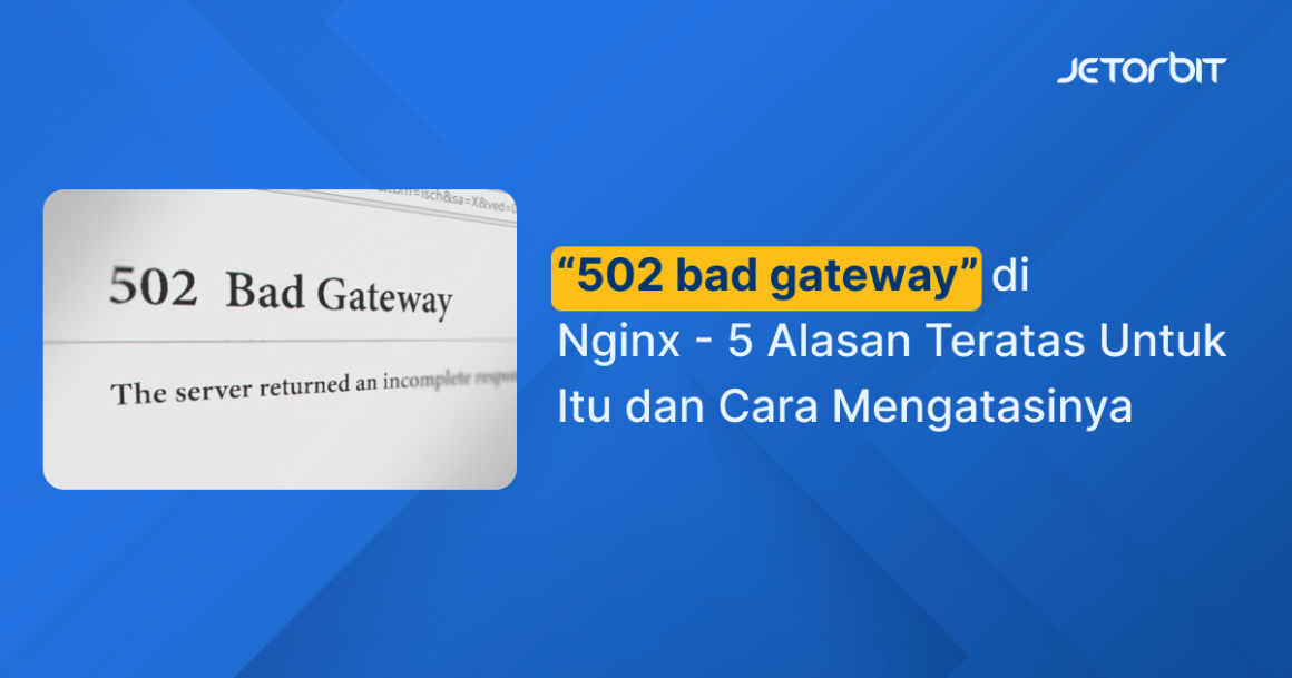 “502 bad gateway” di Nginx - 5 Alasan Teratas Untuk Itu