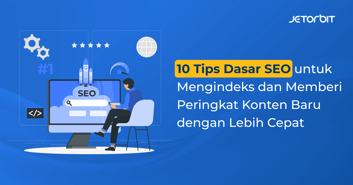 10 Tips Dasar Seo Untuk Mengindeks Dan Memberi Peringkat Konten
