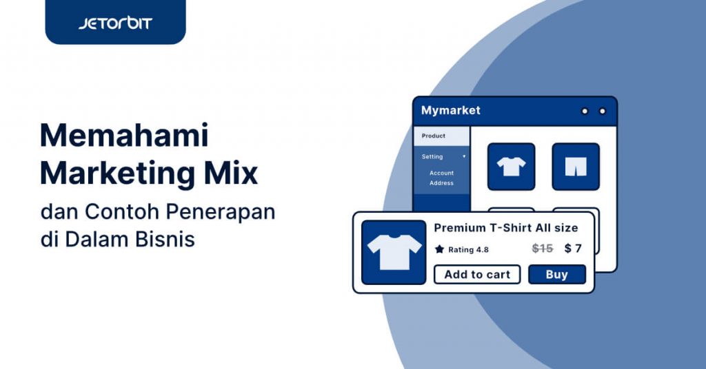 Memahami Marketing Mix dan Contoh Penerapannya di dalam Bisnis