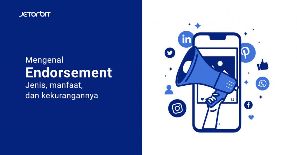 Apa Itu Endorsement, Jenis, Manfaat, dan Kekurangannya