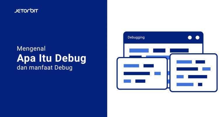 Mengenal Apa Itu Debug dan Manfaat Debug