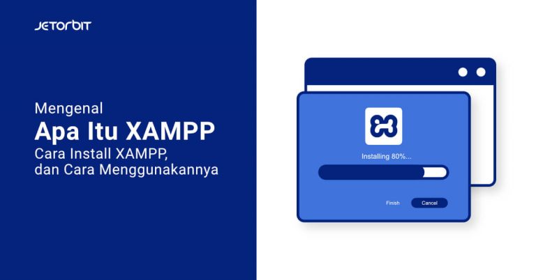 Apa Itu XAMPP, Cara Install XAMPP, dan Cara Menggunakannya