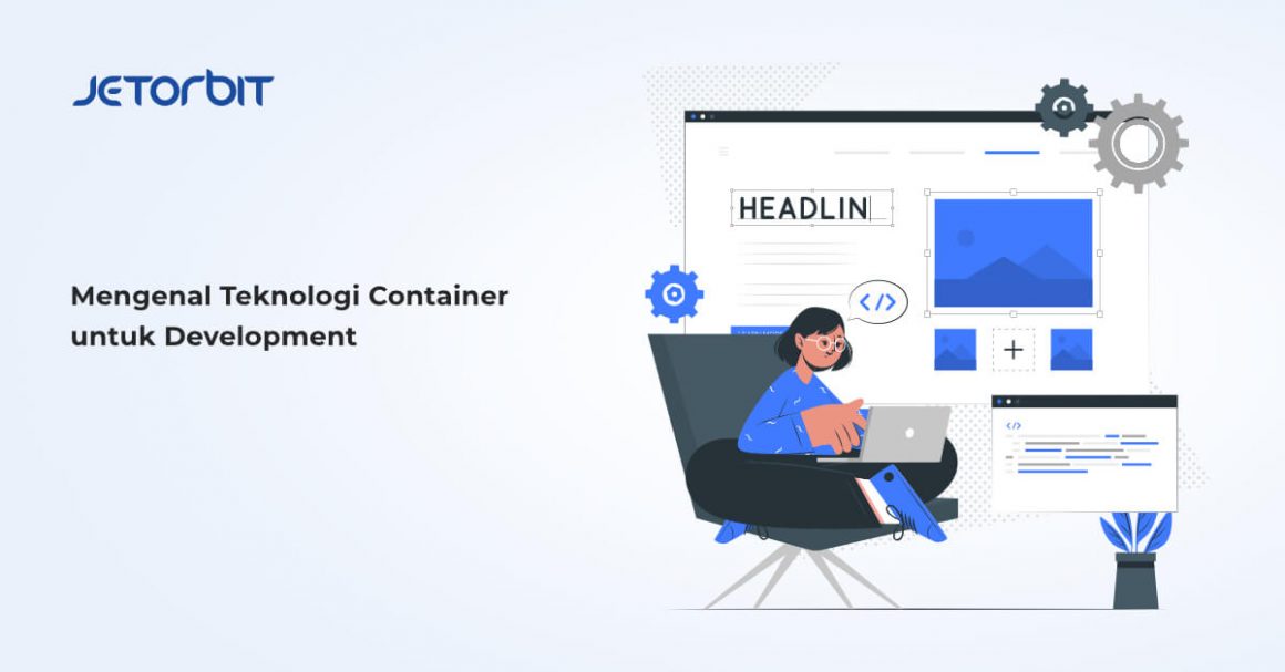 Mengenal Teknologi Container untuk Development-