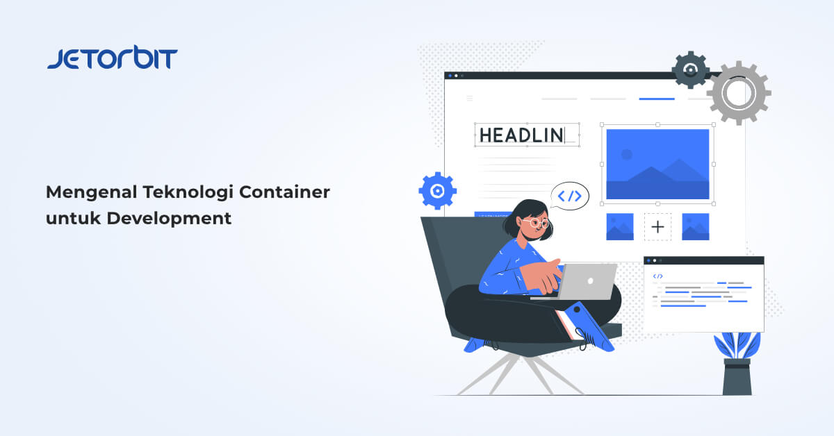 Mengenal Teknologi Container untuk Development- Mengenal Teknologi Container untuk Development-