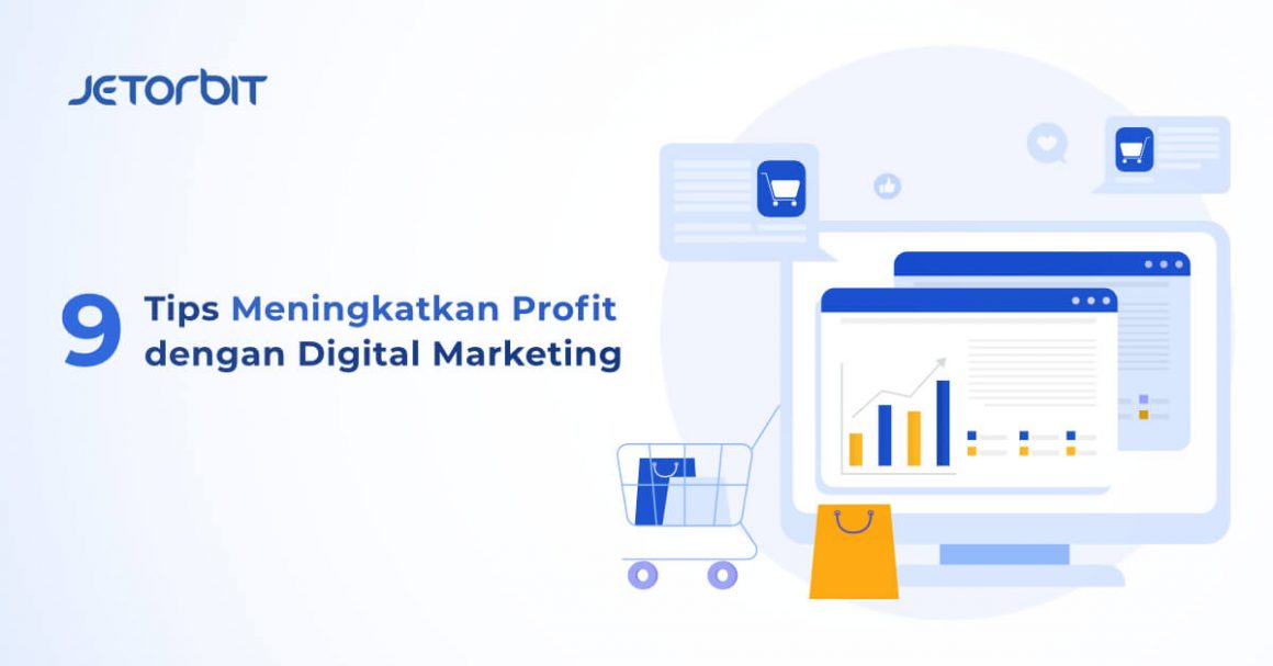 9 Tips Meningkatkan Profit dengan Digital Marketing