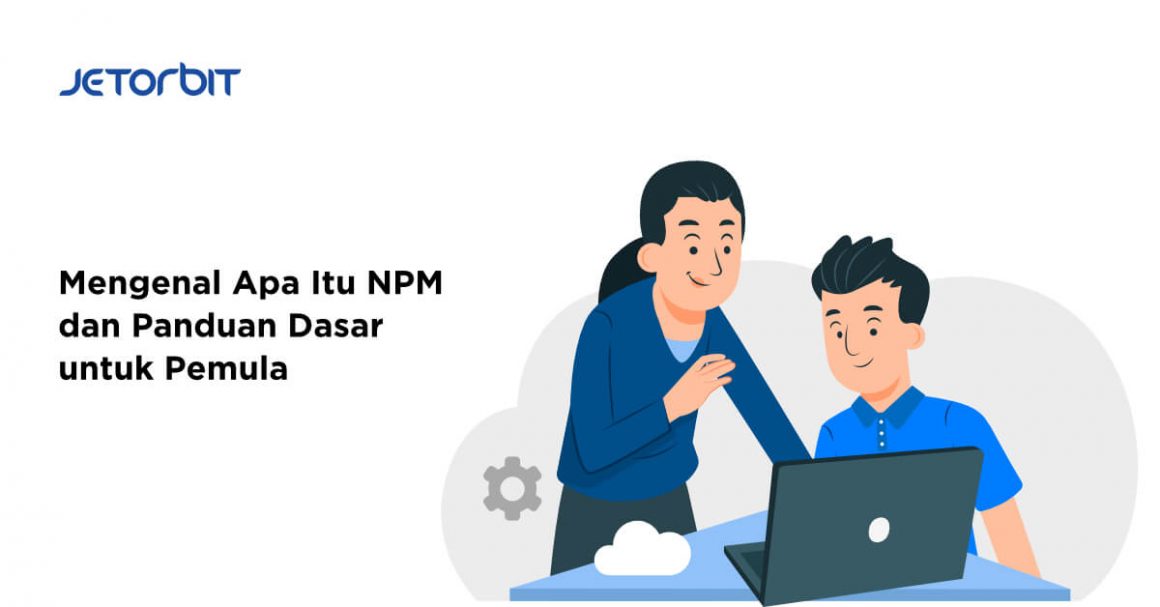 Mengenal Apa Itu npm dan Panduan Dasar untuk Pemula