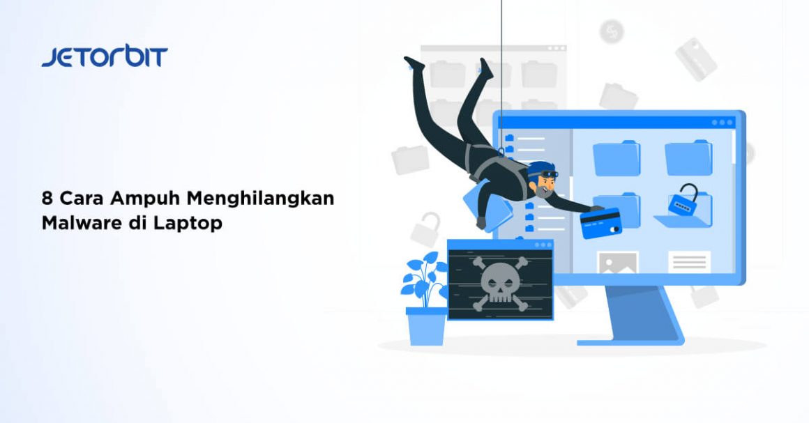 8 Cara Ampuh Menghilangkan Malware di Laptop