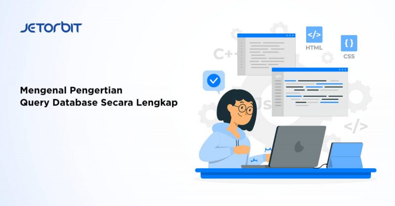 Mengenal Pengertian Query Database Secara Lengkap