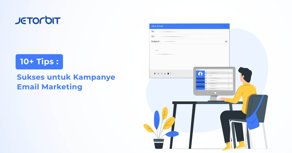 10+ Tips Sukses untuk Kampanye Email Marketing 10+ Tips Sukses untuk Kampanye Email Marketing