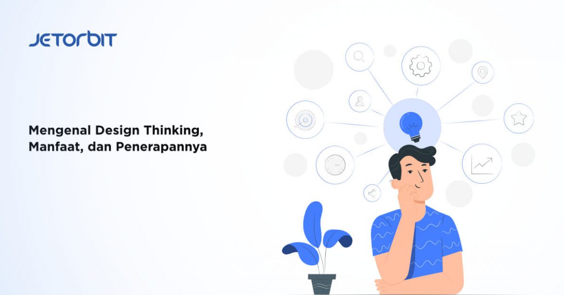 Mengenal Design Thinking, Manfaat, dan Penerapannya