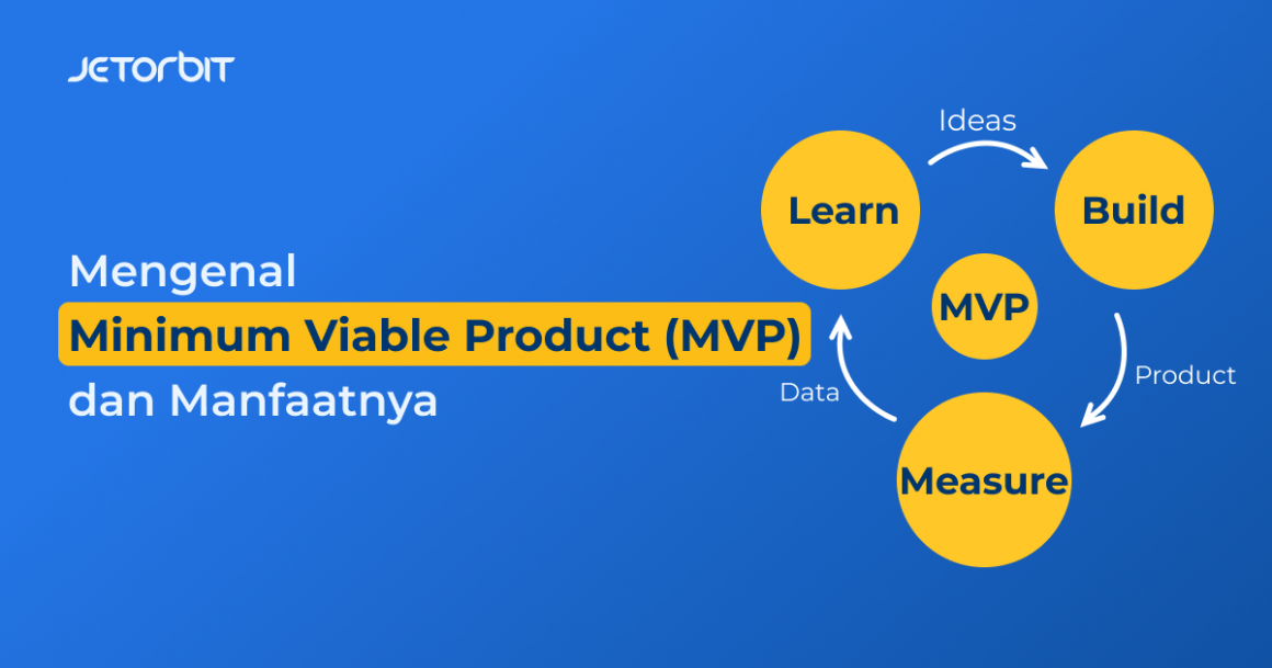 Mengenal Minimum Viable Product (MVP) dan Manfaatnya