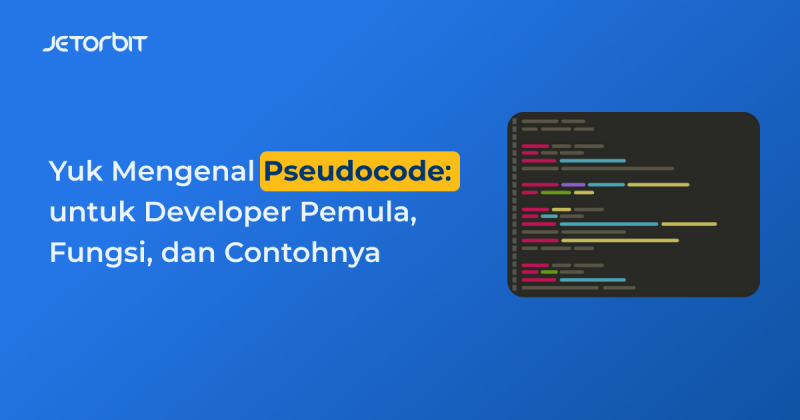Mengenal Pseudocode Untuk Developer Pemula, Fungsi, dan Contohnya
