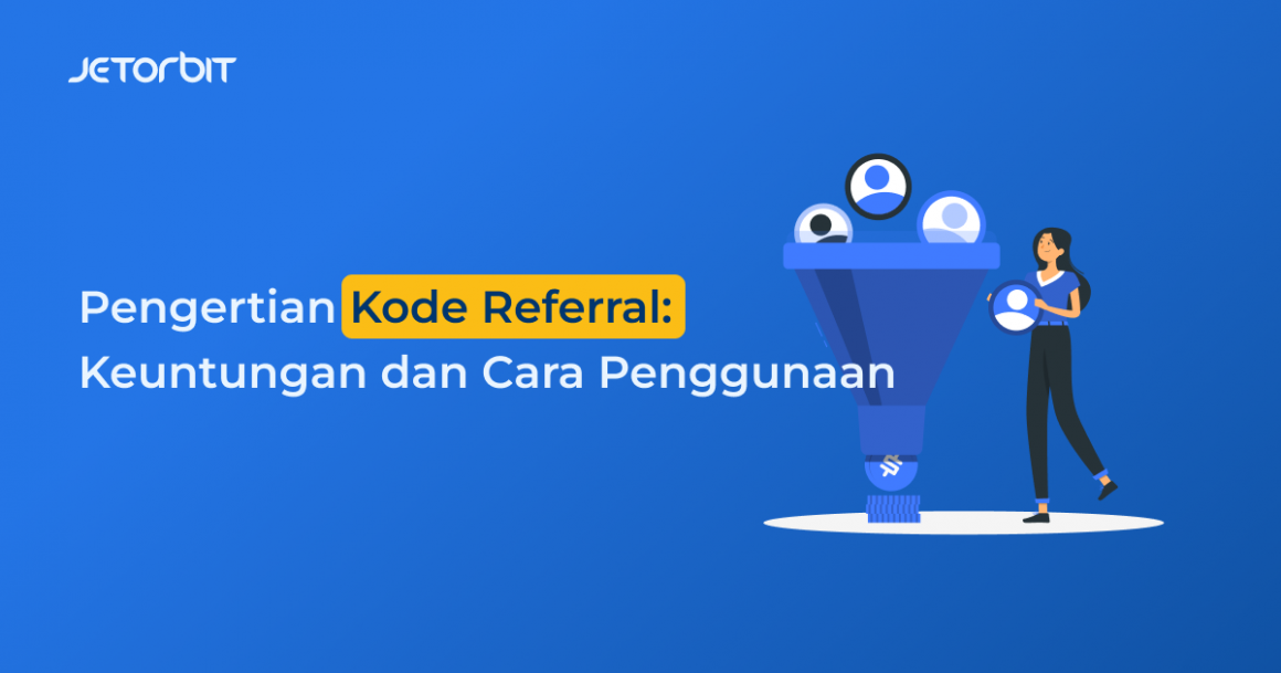 Pengertian Kode Referral, Keuntungan, dan Cara Penggunaan