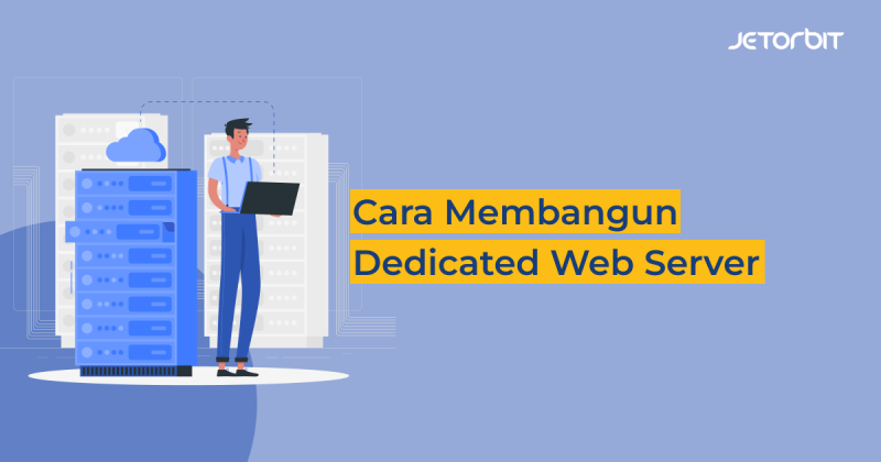 Cara Membangun Dedicated Web Server