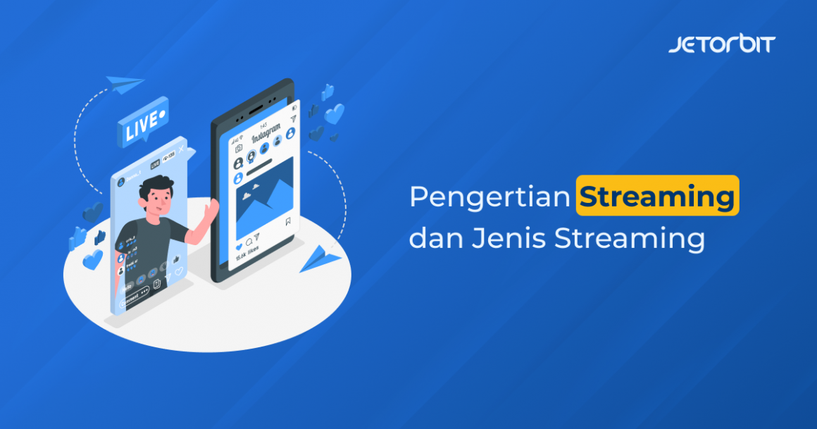 Pengertian Streaming dan Jenis Streaming