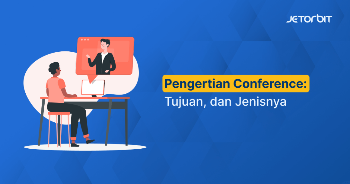 Pengertian Conference, Tujuan, dan Jenisnya
