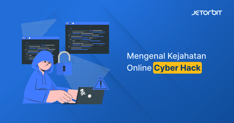 Mengenal Kejahatan Online Cyber Hack