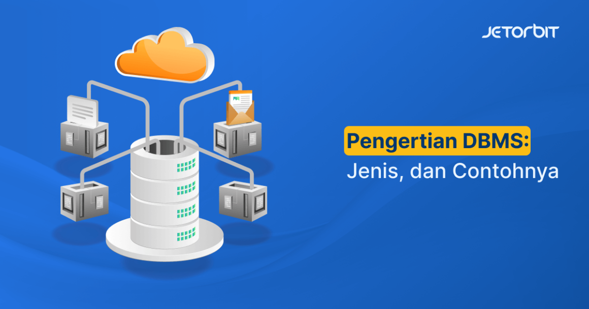 Pengertian DBMS, Jenis, dan Contohnya