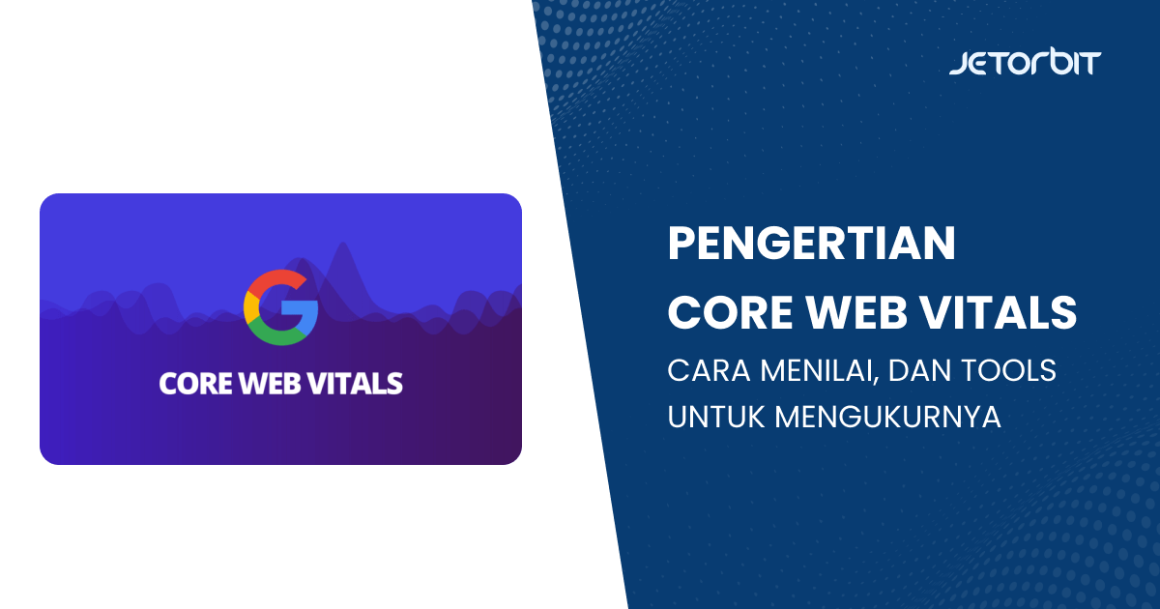 Pengertian Core Web Vitals dan Tools untuk Mengukurnya