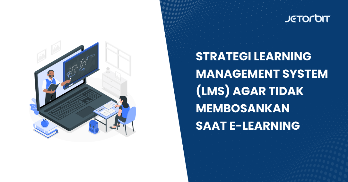 Learning Management System Agar Tak Bosan Saat e-Learning