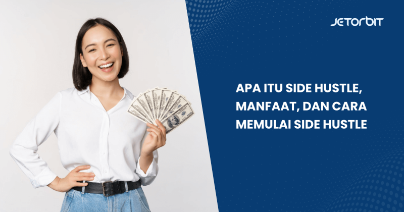 Apa Itu Side Hustle, Manfaat, dan Cara Memulai Side Hustle