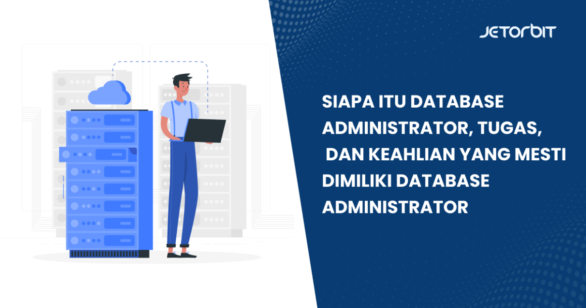 Siapa Database Administrator dan Keahlian Database Administrator