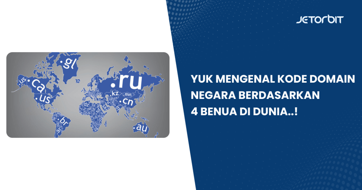 Mengenal Kode Domain Negara Berdasarkan 4 Benua di Dunia