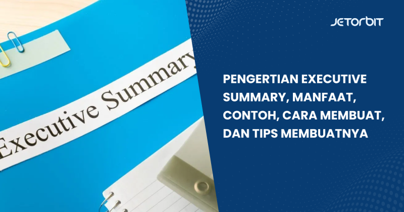 Pengertian Executive Summary, Cara Membuat, dan Tips Membuat