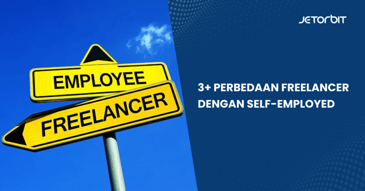 3+ Perbedaan Freelancer dengan Self-Employed