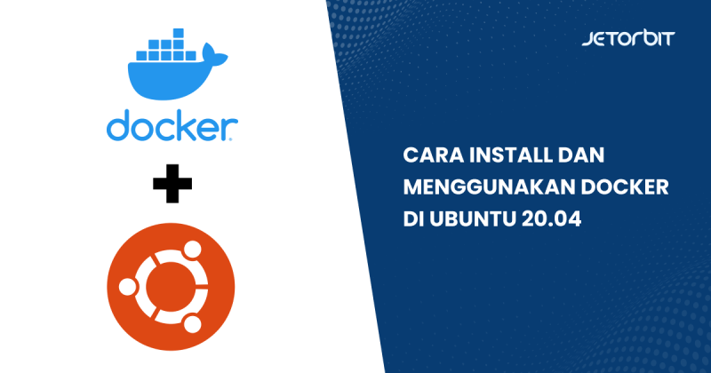Cara Install dan Menggunakan Docker di Ubuntu 20.04