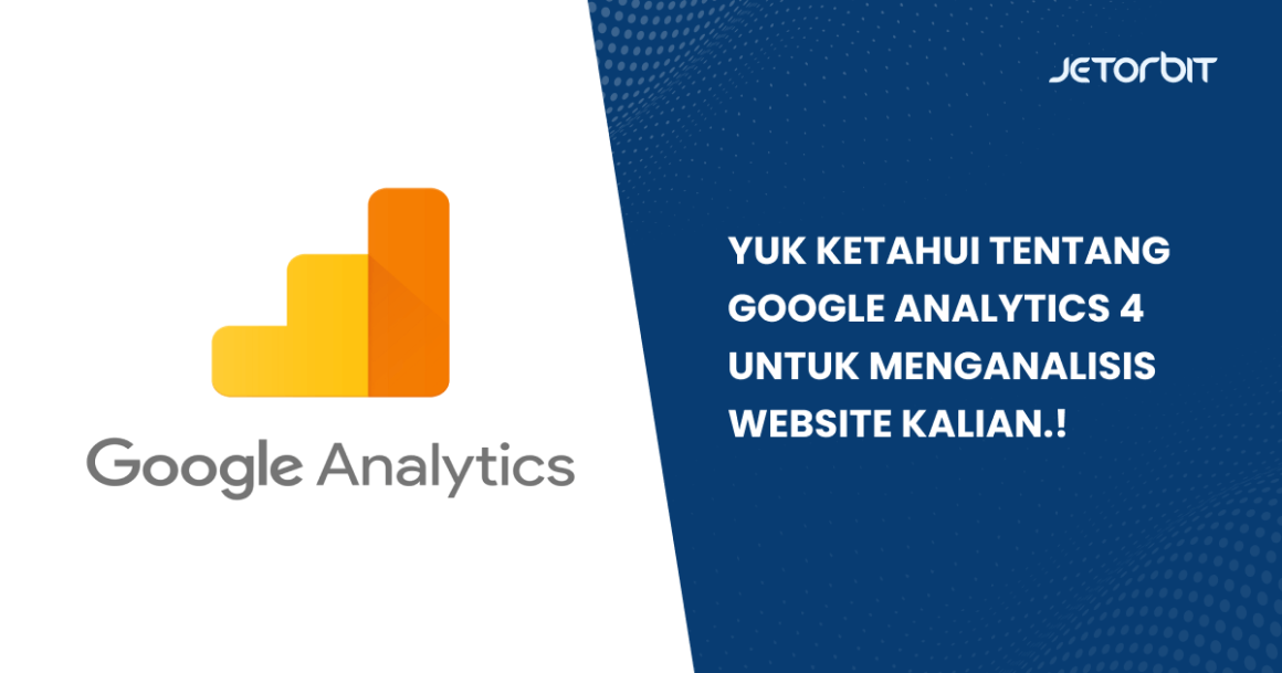 Ketahui tentang Google Analytics 4 untuk Menganalisis Website