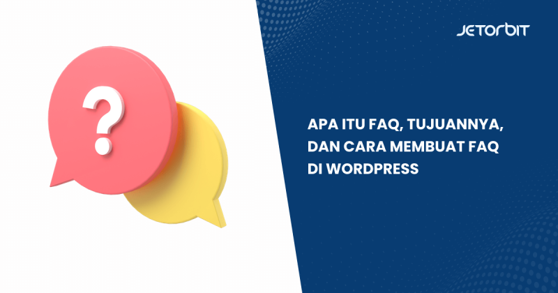 Apa Itu FAQ, Tujuannya, dan Cara Membuat FAQ di WordPress