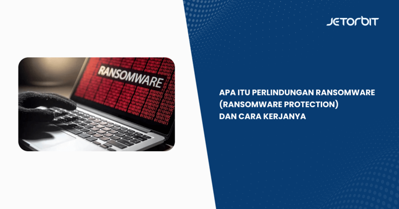 Apa Itu Perlindungan Ransomware (Ransomware Protection)