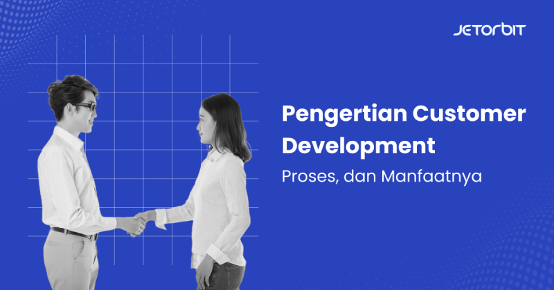 Tahapan Customer Development - Jetorbit Blog Tahapan Customer Development - Jetorbit Blog