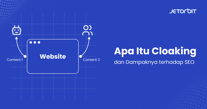 Apa Itu Cloaking dan Dampaknya terhadap SEO