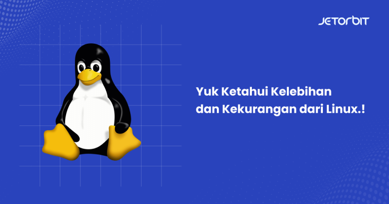 Yuk Ketahui Kelebihan dan Kekurangan dari Linux.! - sitename