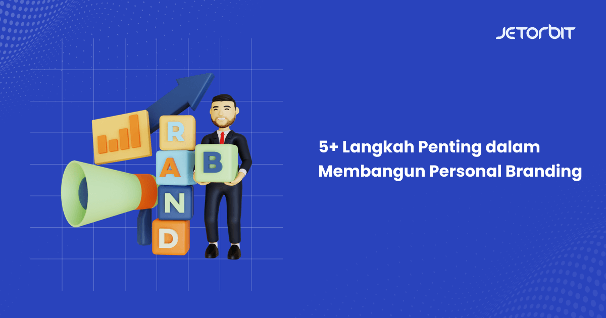 5+ Langkah Penting dalam Membangun Personal Branding 5+ Langkah Penting dalam Membangun Personal Branding
