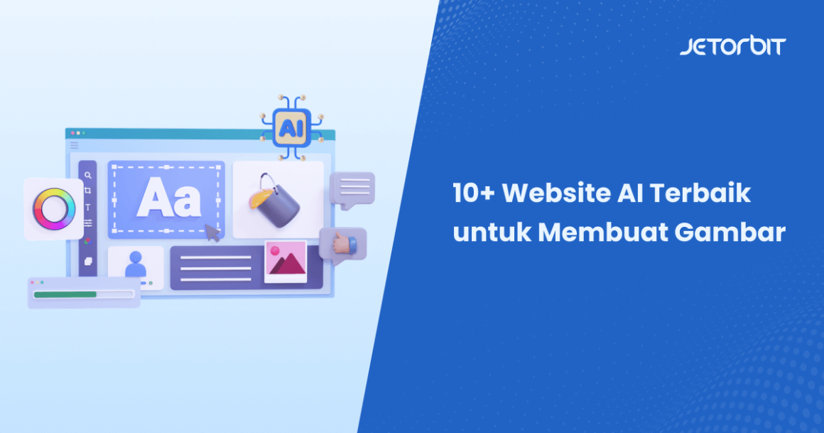 10+ Website AI Terbaik untuk Membuat Gambar - Jetorbit Blog