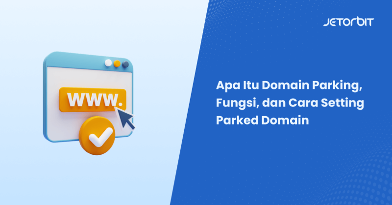 Apa Itu Domain Parking dan Cara Setting Parked Domain