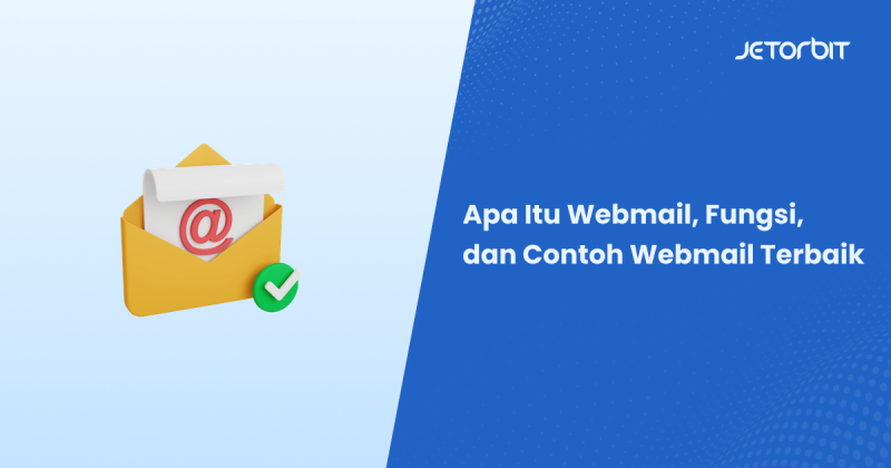 Apa Itu Webmail, Fungsi, dan Contoh Webmail Terbaik - %site