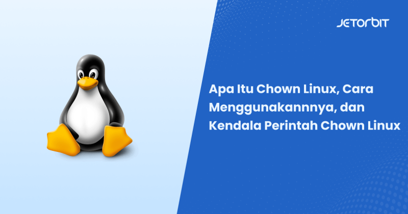 Apa Itu Chown Linux, Cara Menggunakan, dan Kendala Perintah