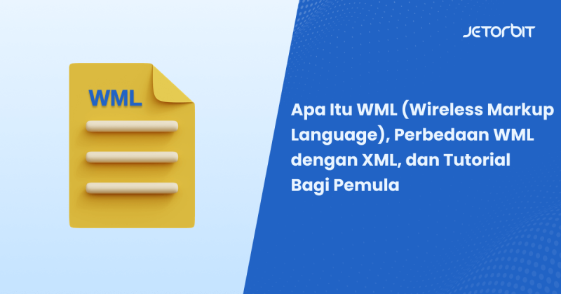 Apa Itu WML, Perbedaan WML dengan XML, Tutorial Pemula