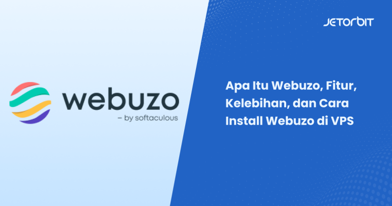 Apa Itu Webuzo, Kelebihan, dan Cara Install Webuzo di VPS