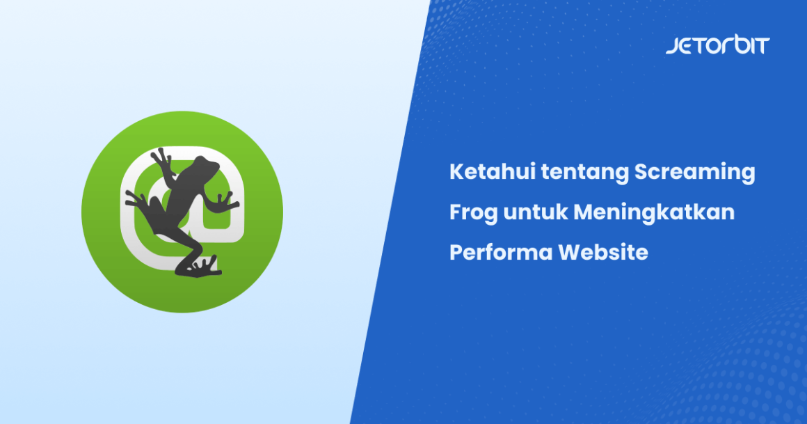 Ketahui Screaming Frog untuk Meningkatkan Performa Website