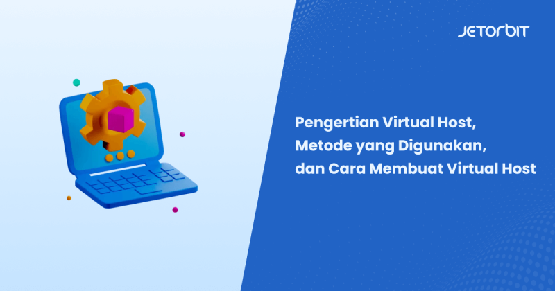Pengertian Virtual Host dan Cara Membuat Virtual Host