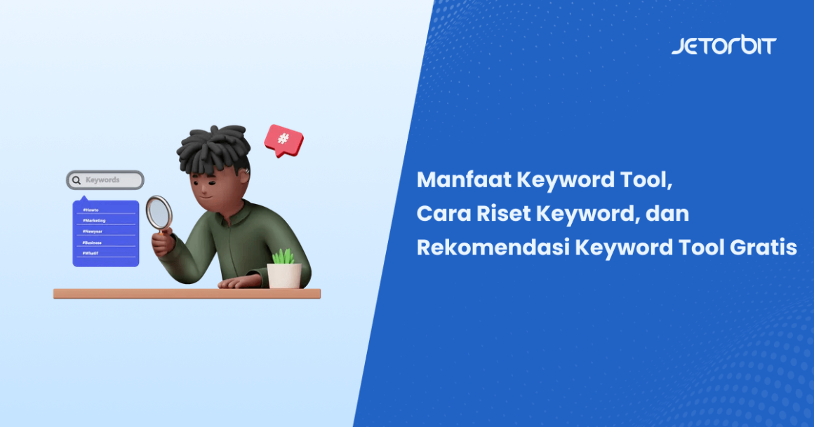 Manfaat Keyword Tool dan Rekomendasi Keyword Tool Gratis