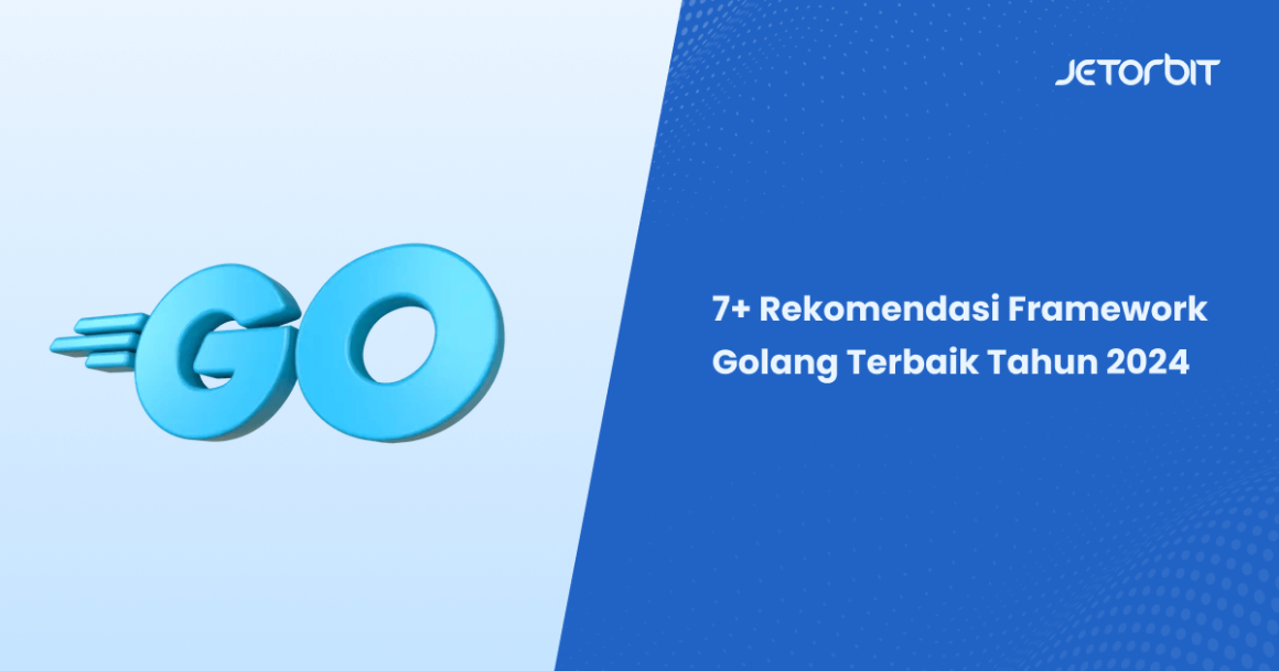 7+ Rekomendasi Framework Golang Terbaik Tahun 2024 7+ Rekomendasi Framework Golang Terbaik Tahun 2024