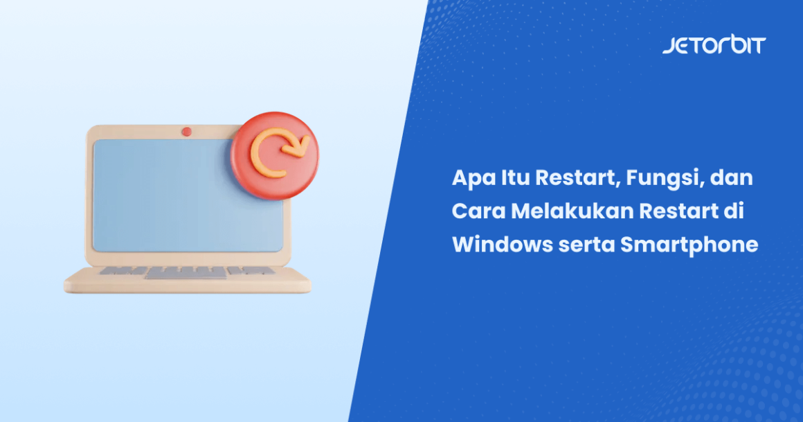 Apa Itu Restart dan Lakukan Restart di Windows & Smartphone