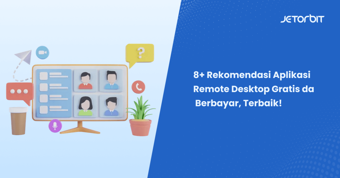 8+ Rekomendasi Aplikasi Remote Desktop Gratis dan Berbayar